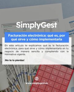 Facturación electrónica: qué es, por qué sirve y cómo implementarla | SimplyGest Academy